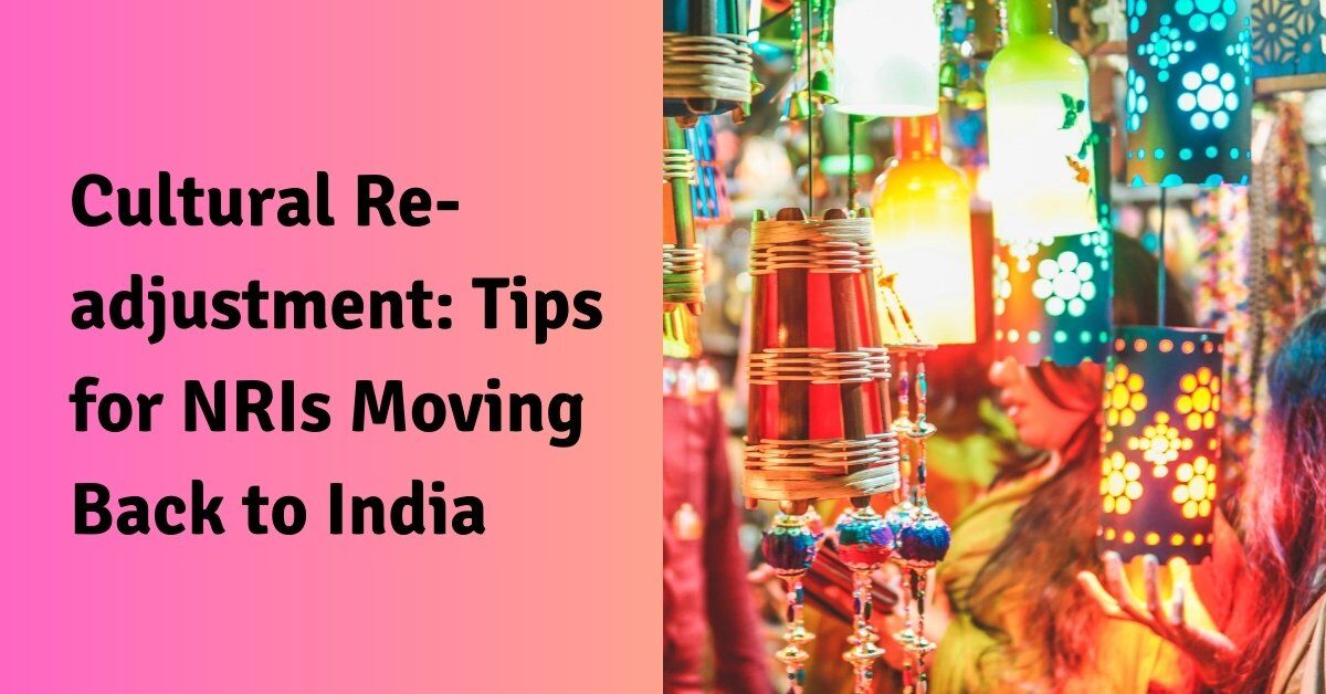 Cultural Re-adjustment Tips For NRIs Moving Back To India