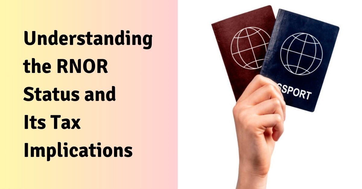 Understanding The RNOR Status And Its Tax Implications