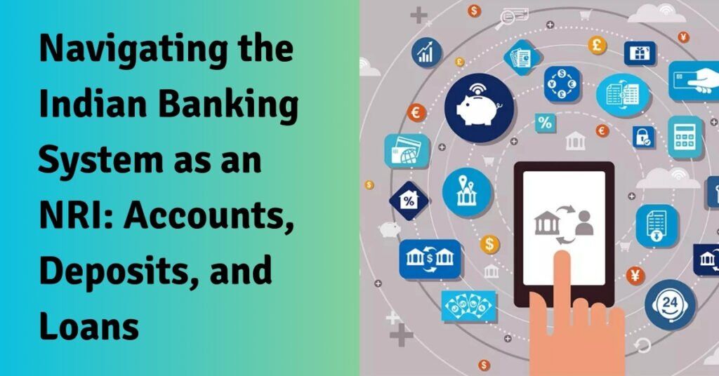 Navigating The Indian Banking System As An NRI